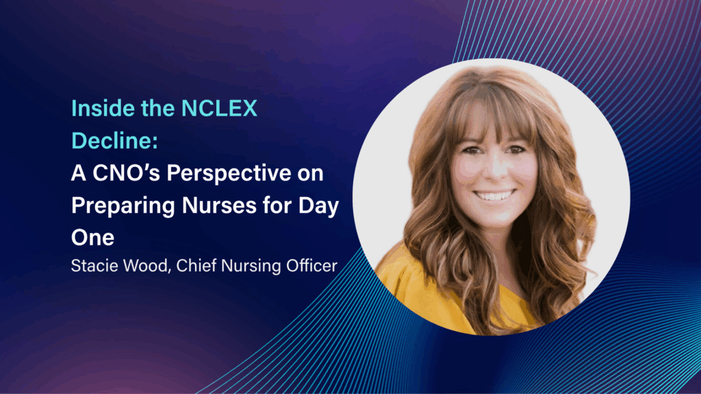 Inside the NCLEX Decline: A CNO's Perspective on Preparing Nurses for ...